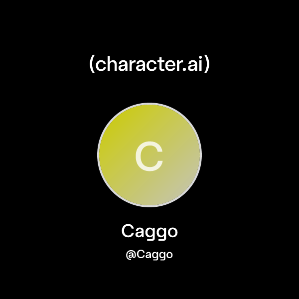 Caggo (@Caggo) | character.ai | AI Chat, Reimagined–Your Words. Your World.