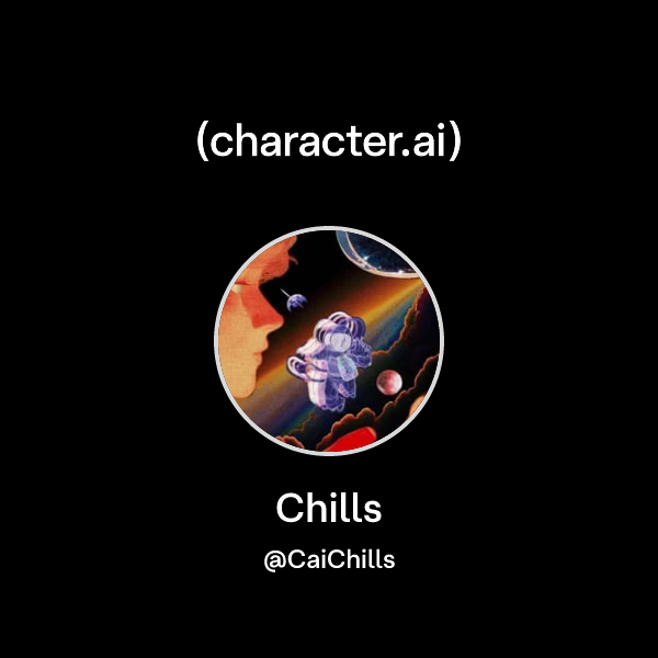 Chills (@CaiChills) | character.ai | AI Chat, Reimagined–Your Words ...