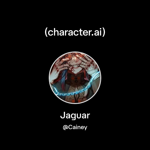 Jaguar (@Cainey) | character.ai | AI Chat, Reimagined–Your Words. Your ...