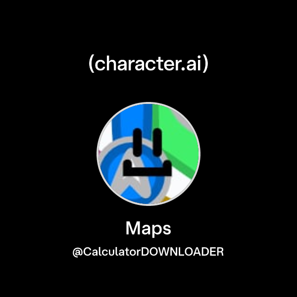 Maps (@CalculatorDOWNLOADER) | character.ai | Personalized AI for every ...
