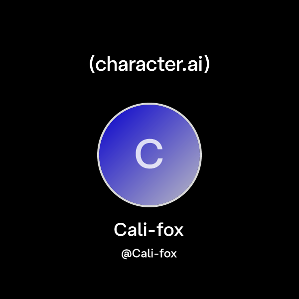 Cali-fox (@Cali-fox) | character.ai | Personalized AI for every moment of your day