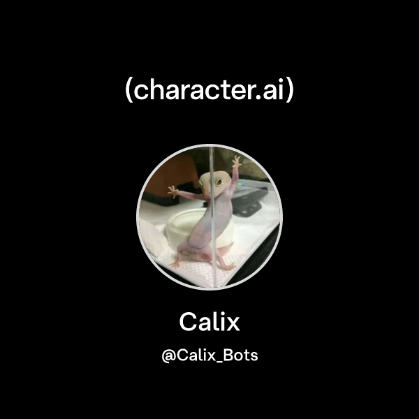 Calix (@Calix_Bots) | character.ai | AI Chat, Reimagined–Your Words. Your World.