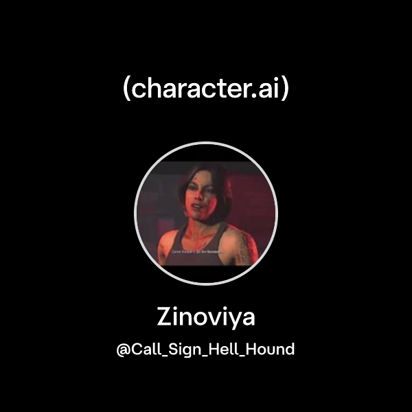 Zinoviya (@Call_Sign_Hell_Hound) | character.ai | AI Chat, Reimagined–Your Words. Your World.