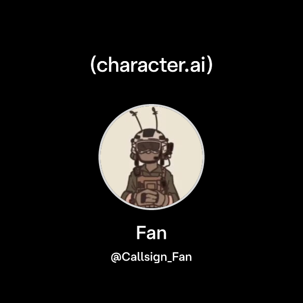 Fan (@Callsign_Fan) | character.ai | AI Chat, Reimagined–Your Words ...