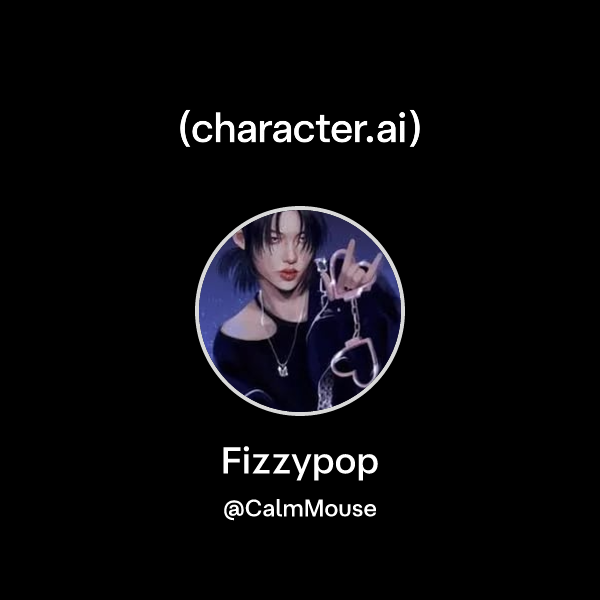 Fizzypop (@CalmMouse) | character.ai | AI Chat, Reimagined–Your Words ...