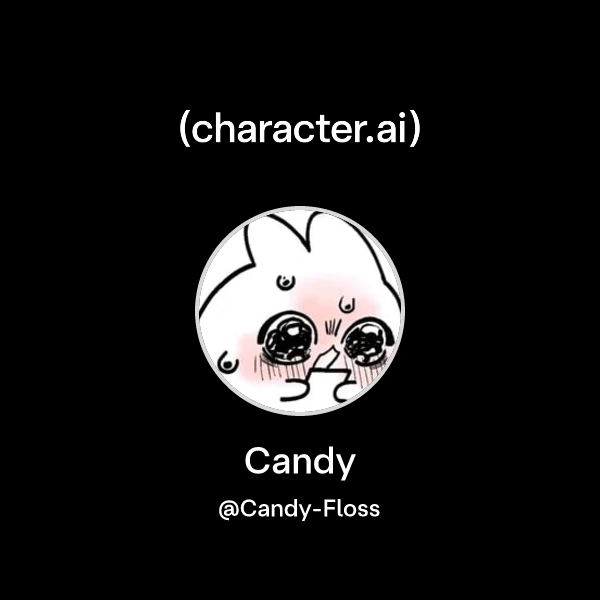 Candy (@Candy-Floss) | character.ai | AI Chat, Reimagined–Your Words ...