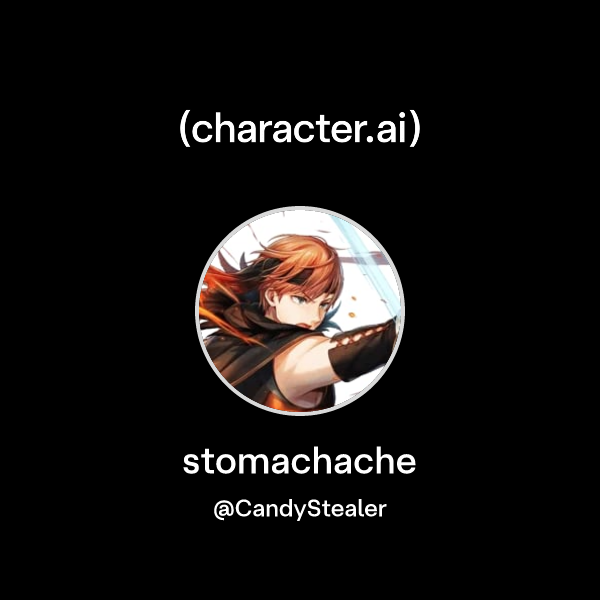 stomachache (@CandyStealer) | character.ai | Personalized AI for every ...
