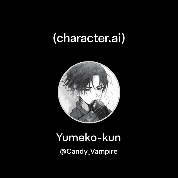 Yumeko-kun (@Candy_Vampire) | character.ai | AI Chat, Reimagined–Your ...