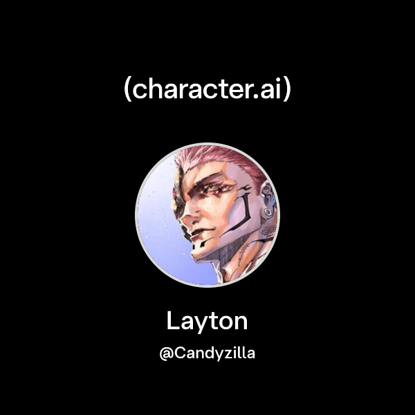 Layton (@Candyzilla) | character.ai | AI Chat, Reimagined–Your Words ...