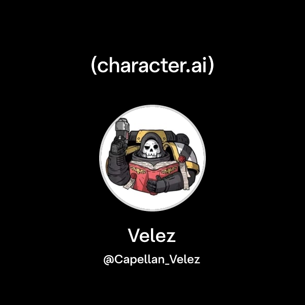 Velez (@Capellan_Velez) | character.ai | AI Chat, Reimagined–Your Words ...