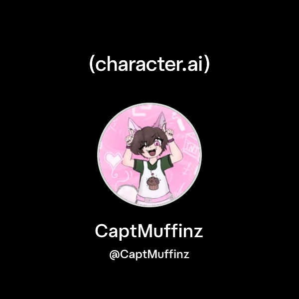 CaptMuffinz (@CaptMuffinz) | character.ai | Personalized AI for every ...