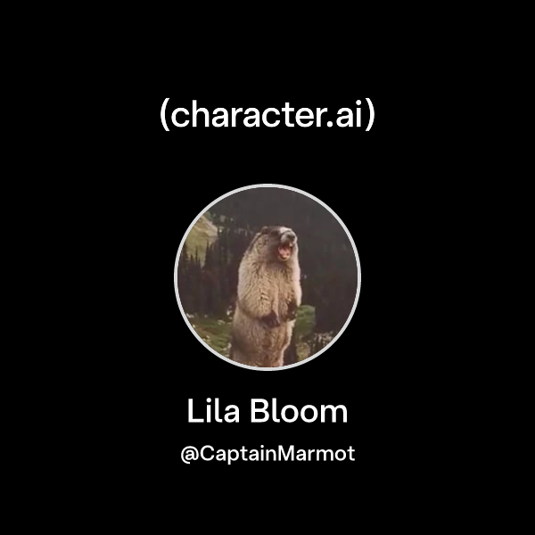 Lila Bloom (@CaptainMarmot) | character.ai | AI Chat, Reimagined–Your ...