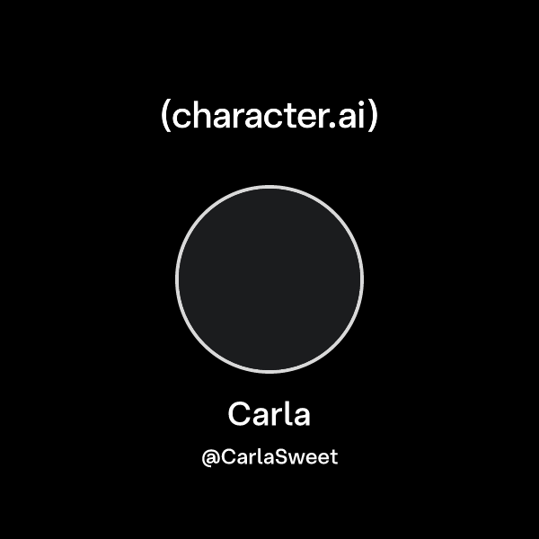 Carla (@CarlaSweet) | character.ai | AI Chat, Reimagined–Your Words ...