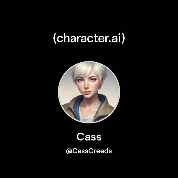 Cass (@CassCreeds) | character.ai | AI Chat, Reimagined–Your Words ...