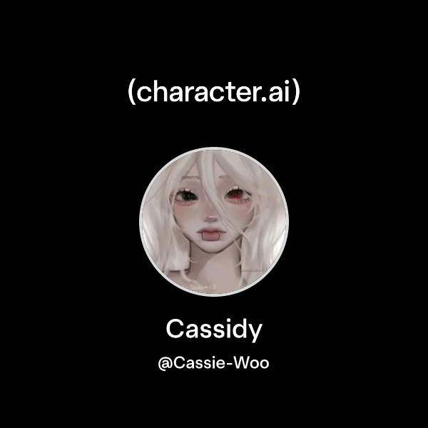 Cassidy (@Cassie-Woo) | character.ai | Personalized AI for every moment ...