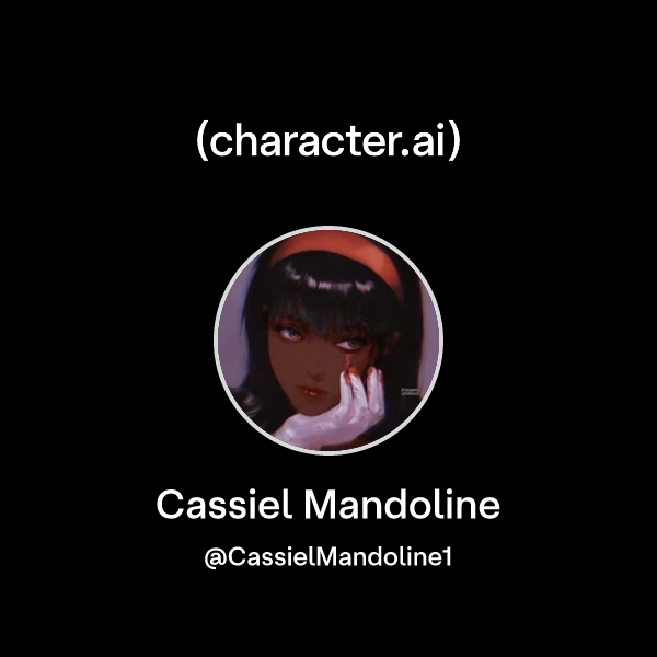 Cassiel Mandoline (@CassielMandoline1) | character.ai | AI Chat ...