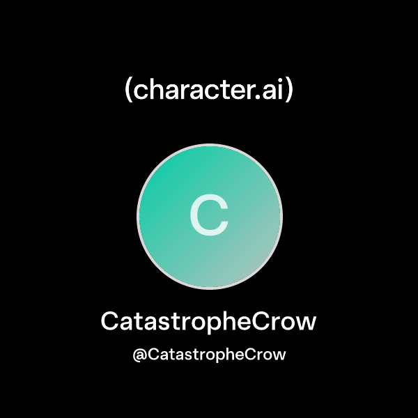 CatastropheCrow (@CatastropheCrow) | character.ai | AI Chat, Reimagined ...