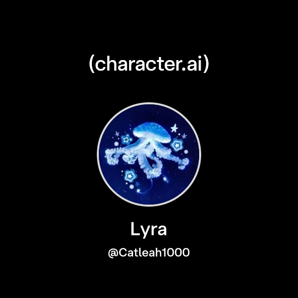 Lyra (@Catleah1000) | character.ai | AI Chat, Reimagined–Your Words ...
