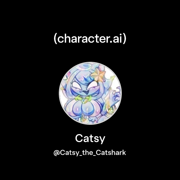 Catsy (@Catsy_the_Catshark) | character.ai | AI Chat, Reimagined–Your ...