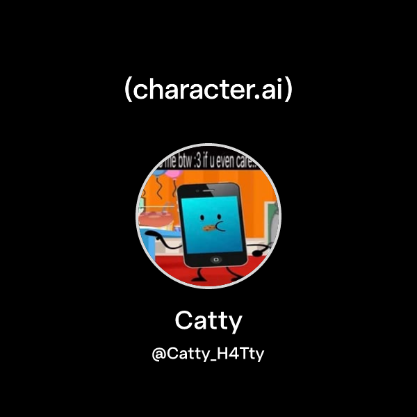 Catty (@Catty_H4Tty) | character.ai | Personalized AI for every moment ...