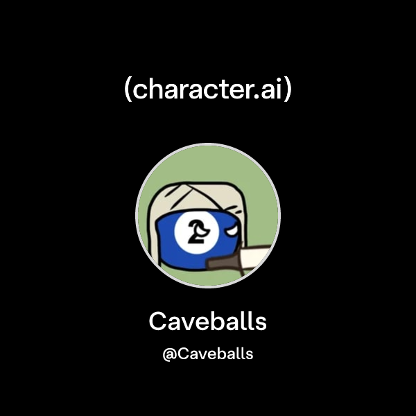 Caveballs (@Caveballs) | character.ai | AI Chat, Reimagined–Your Words ...