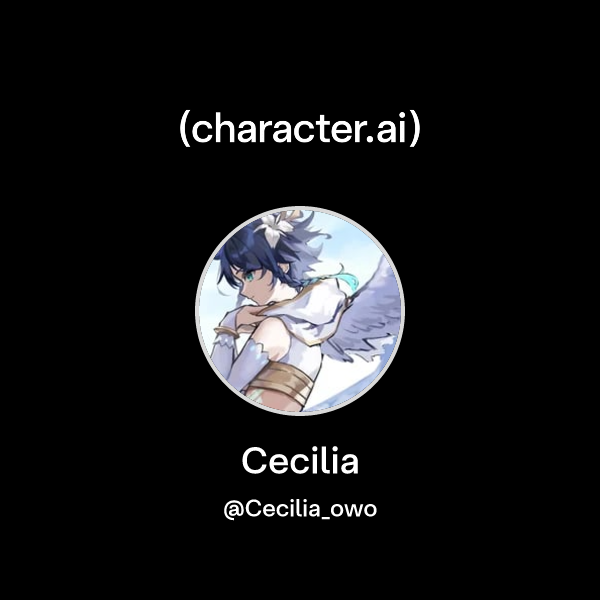 Cecilia (@Cecilia_owo) | character.ai | AI Chat, Reimagined–Your Words ...
