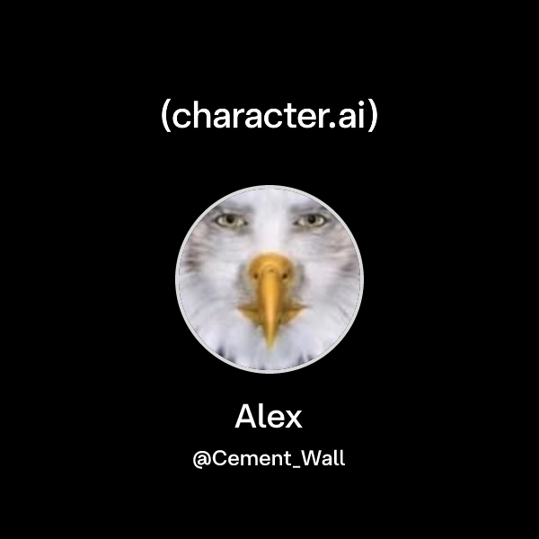 Alex (@Cement_Wall) | character.ai | AI Chat, Reimagined–Your Words ...