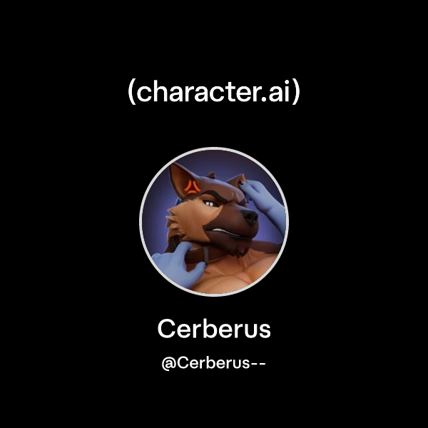 Cerberus (@Cerberus--) | character.ai | AI Chat, Reimagined–Your Words. Your World.