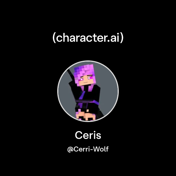 Ceris (@Cerri-Wolf) | character.ai | Personalized AI for every moment ...