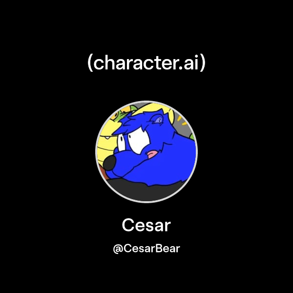 Cesar (@CesarBear) | character.ai | Personalized AI for every moment of ...
