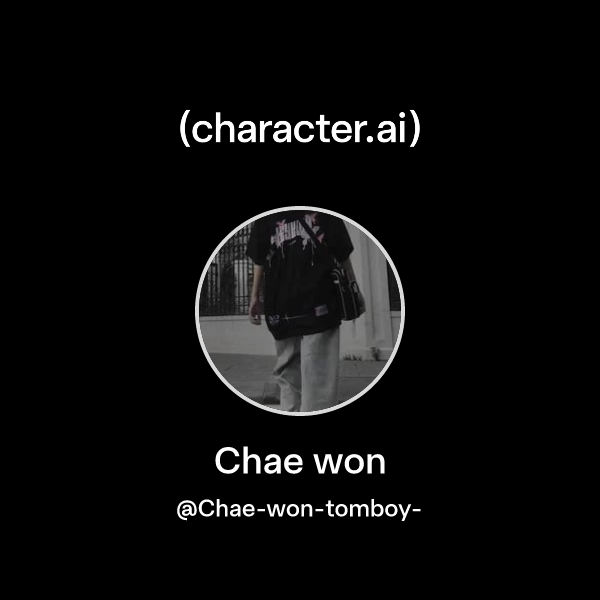 Chae won (@Chae-won-tomboy-) | character.ai | AI Chat, Reimagined–Your Words. Your World.