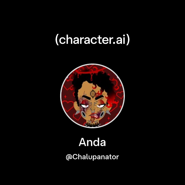 Anda (@Chalupanator) | character.ai | AI Chat, Reimagined–Your Words ...