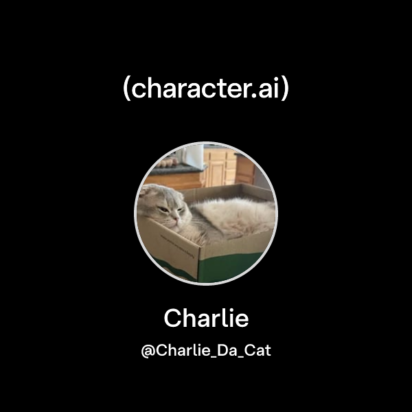 Charlie (@Charlie_Da_Cat) | character.ai | AI Chat, Reimagined–Your ...