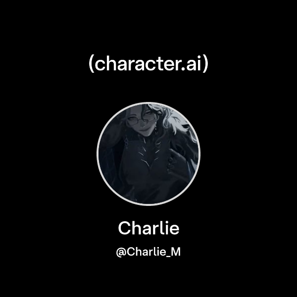 Charlie (@Charlie_M) | character.ai | AI Chat, Reimagined–Your Words ...