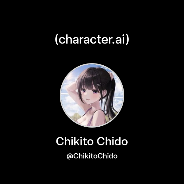 Chikito Chido (@ChikitoChido) | character.ai | Personalized AI for every moment of your day