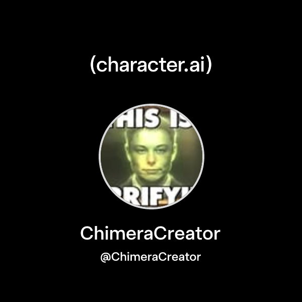 ChimeraCreator (@ChimeraCreator) | character.ai | AI Chat, Reimagined ...