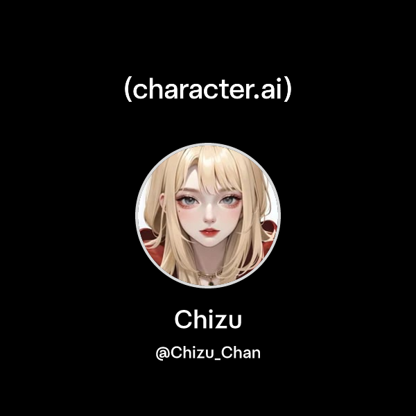 Chizu (@Chizu_Chan) | character.ai | Personalized AI for every moment of your day