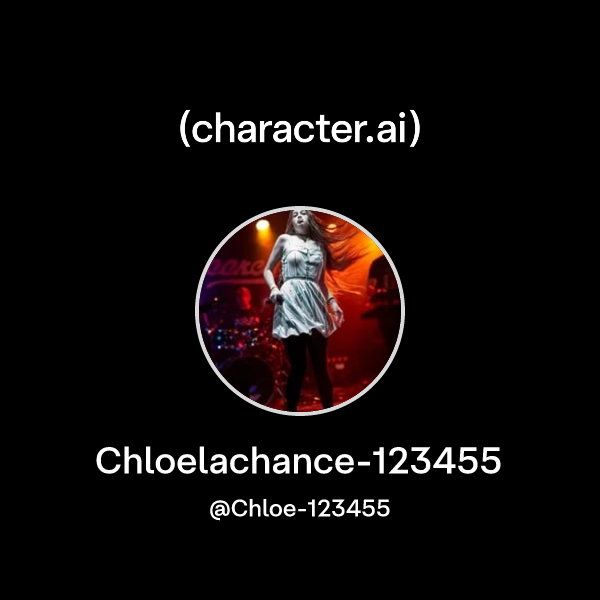 Chloelachance-123455 (@Chloe-123455) | character.ai | Personalized AI ...
