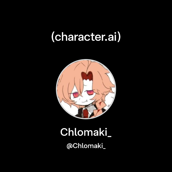 Chlomaki_ (@Chlomaki_) | character.ai | Personalized AI for every ...