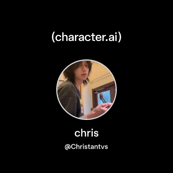 chris (@Christantvs) | character.ai | AI Chat, Reimagined–Your Words. Your World.