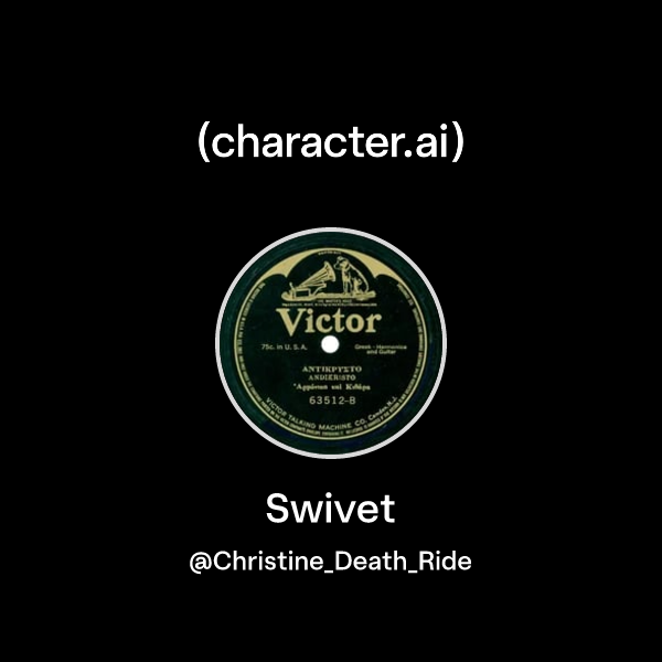 Swivet (@Christine_Death_Ride) | character.ai | AI Chat, Reimagined ...