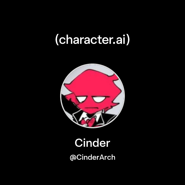 Cinder (@CinderArch) | character.ai | AI Chat, Reimagined–Your Words ...