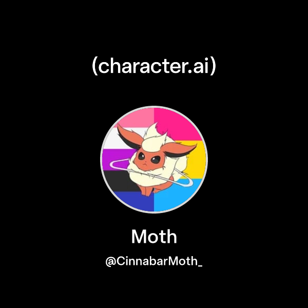 Moth (@CinnabarMoth_) | character.ai | AI Chat, Reimagined–Your Words. Your World.
