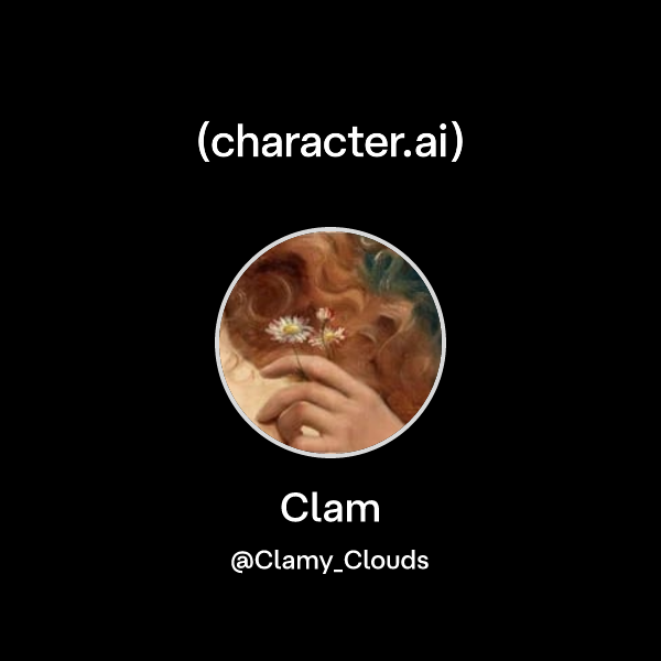 Clam (@Clamy_Clouds) | character.ai | Personalized AI for every moment ...