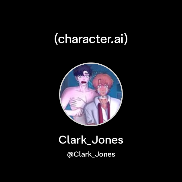 Clark_Jones (@Clark_Jones) | character.ai | AI Chat, Reimagined–Your ...