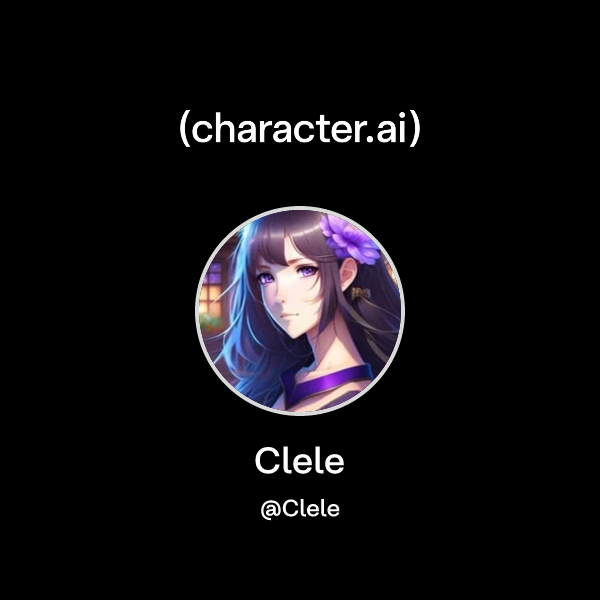 Clele (@Clele) | character.ai | Personalized AI for every moment of ...