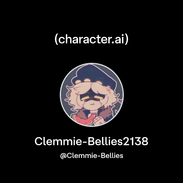 Clemmie-Bellies2138 (@Clemmie-Bellies) | character.ai | Personalized AI ...