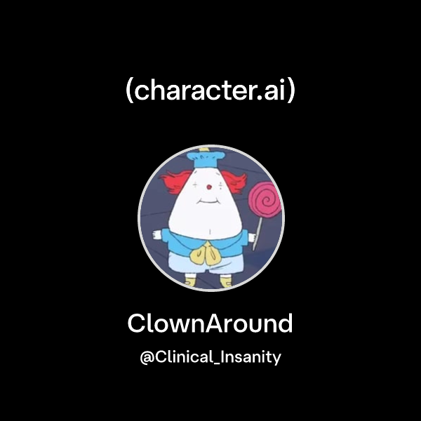 ClownAround (@Clinical_Insanity) | character.ai | AI Chat, Reimagined ...