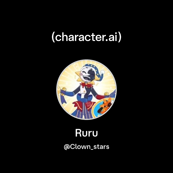 Ruru (@Clown_stars) | character.ai | AI Chat, Reimagined–Your Words. Your World.