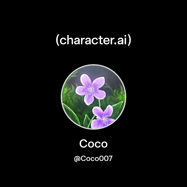 Coco (@Coco007) | character.ai | AI Chat, Reimagined–Your Words. Your ...